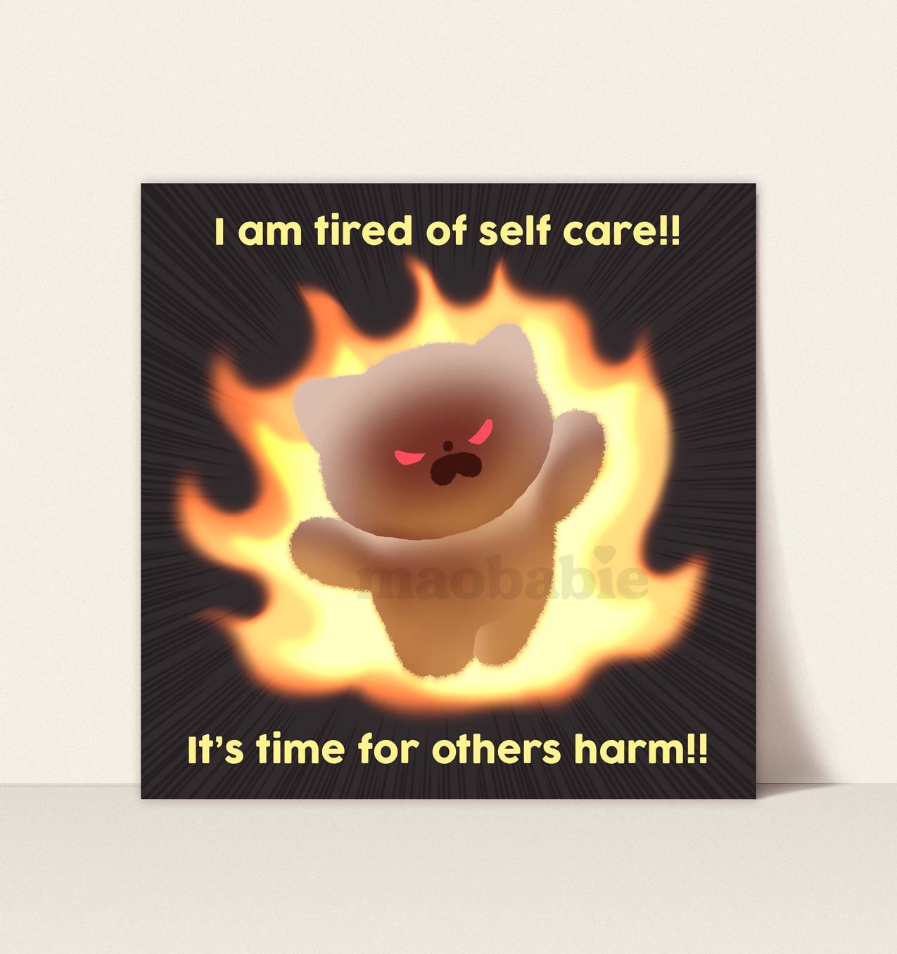 Art Print - I'm Tired of Self Care! It's Time for Others Harm – Maobabie