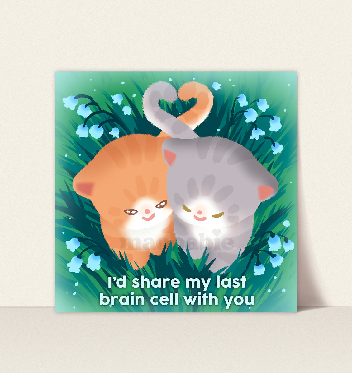 Art Print - I'd Share My Last Brain Cell With You – Maobabie